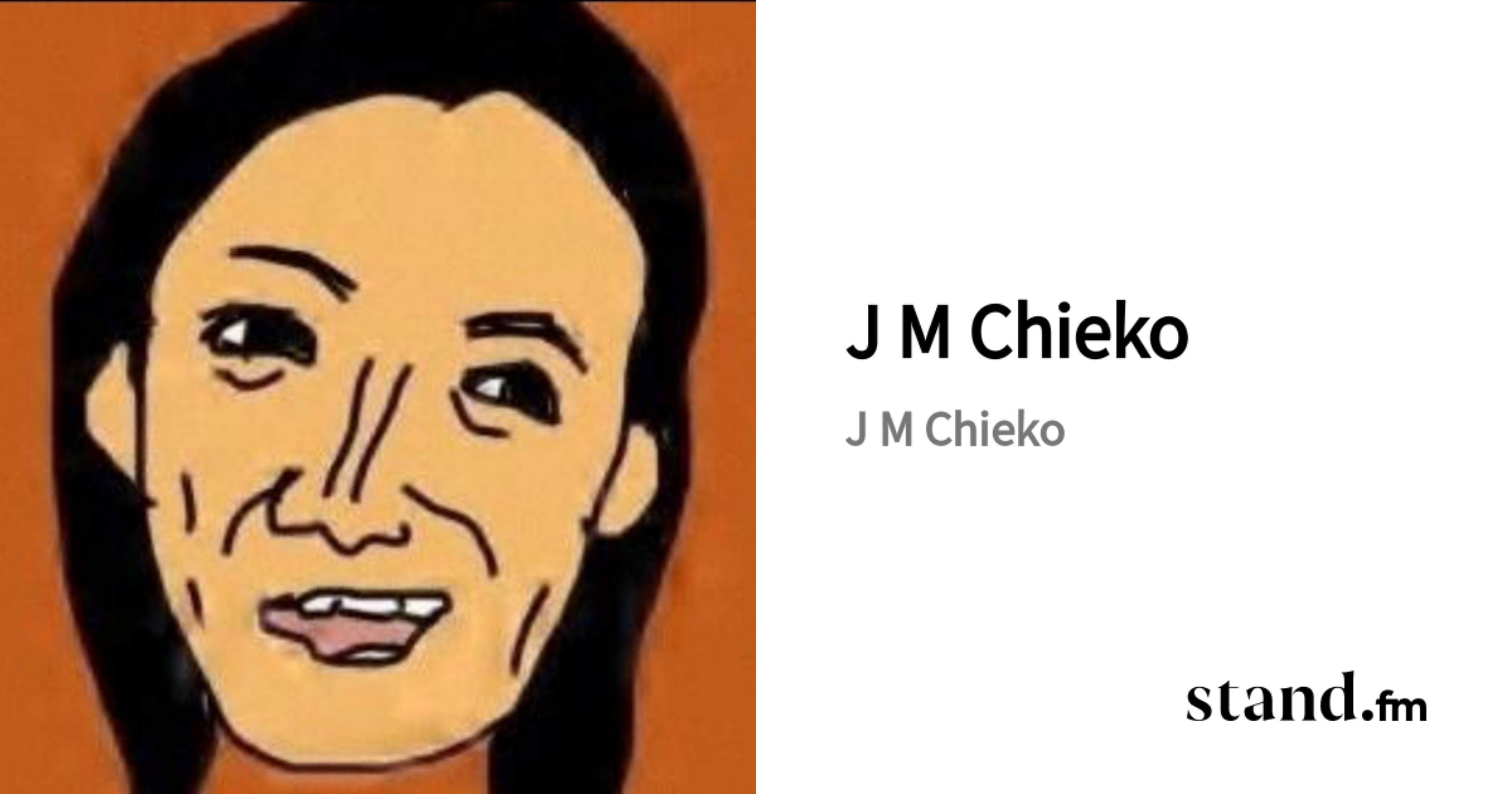 J M Chieko | stand.fm