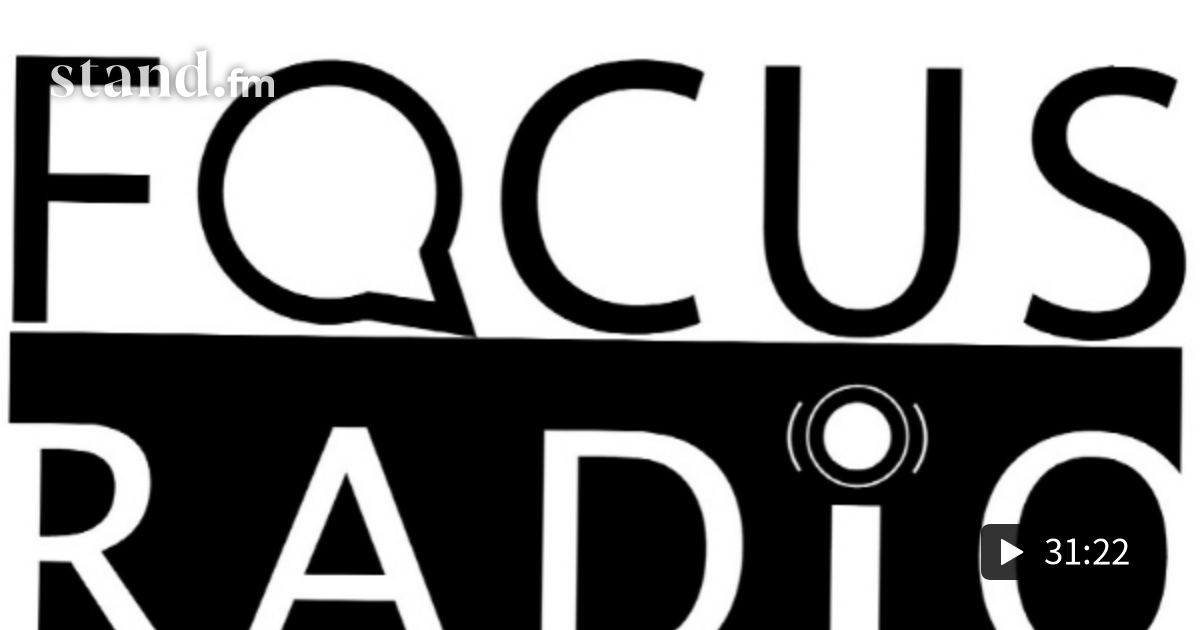 2022/07/12 第3回FOCUSラジオ - FOCUS RADIO | stand.fm