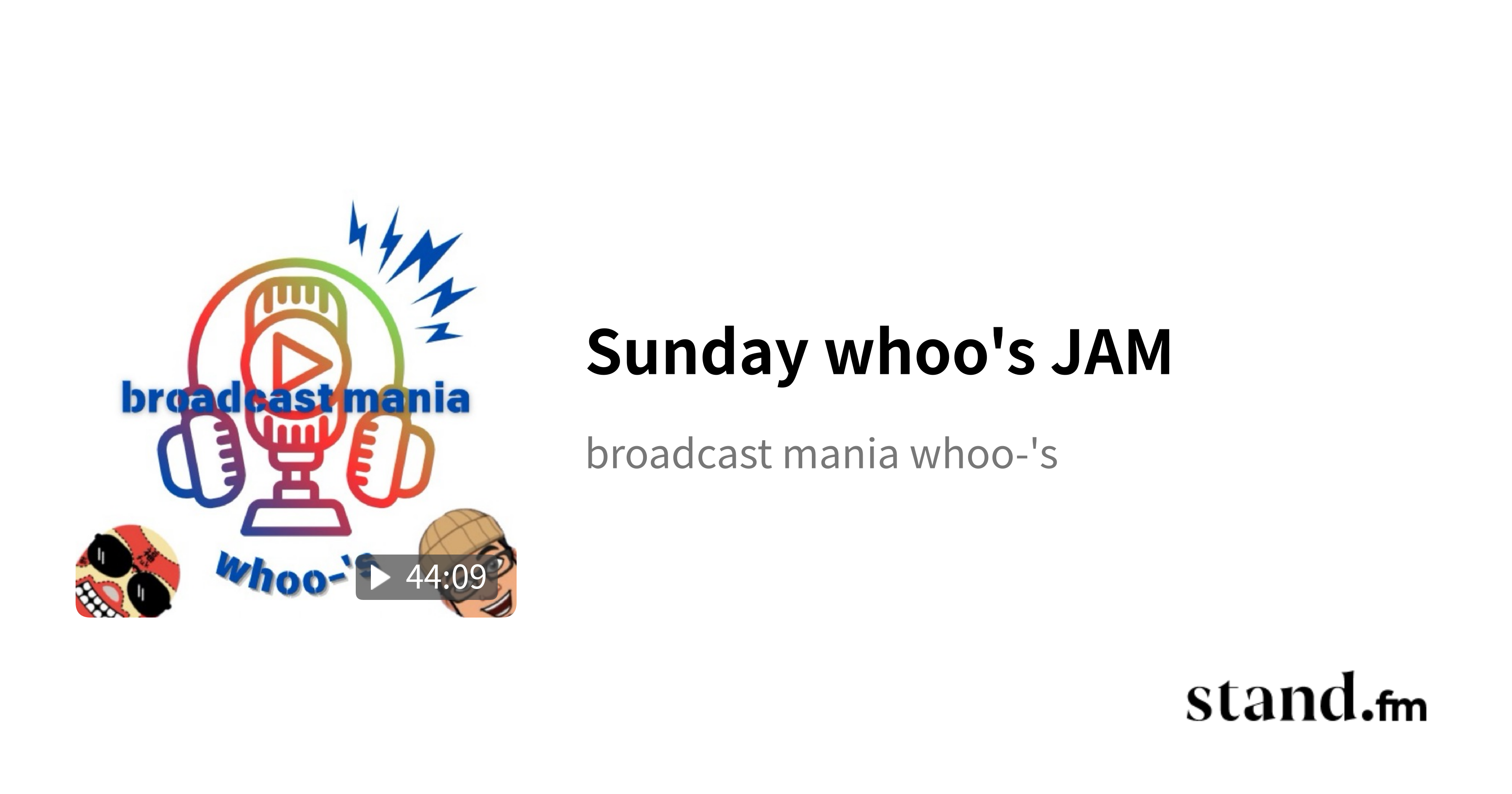 Sunday whoo's JAM - broadcast mania whoo-'s | stand.fm